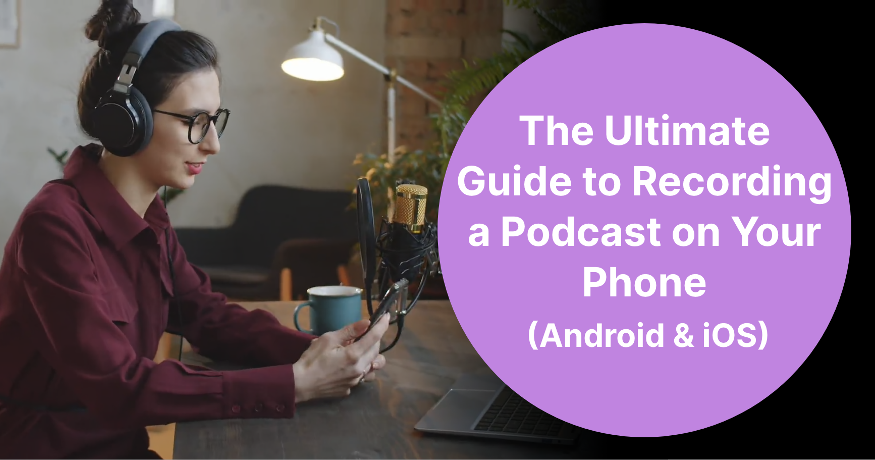 How to Record a Podcast on Your Phone with Podbean: Step-by-Step Guide ...