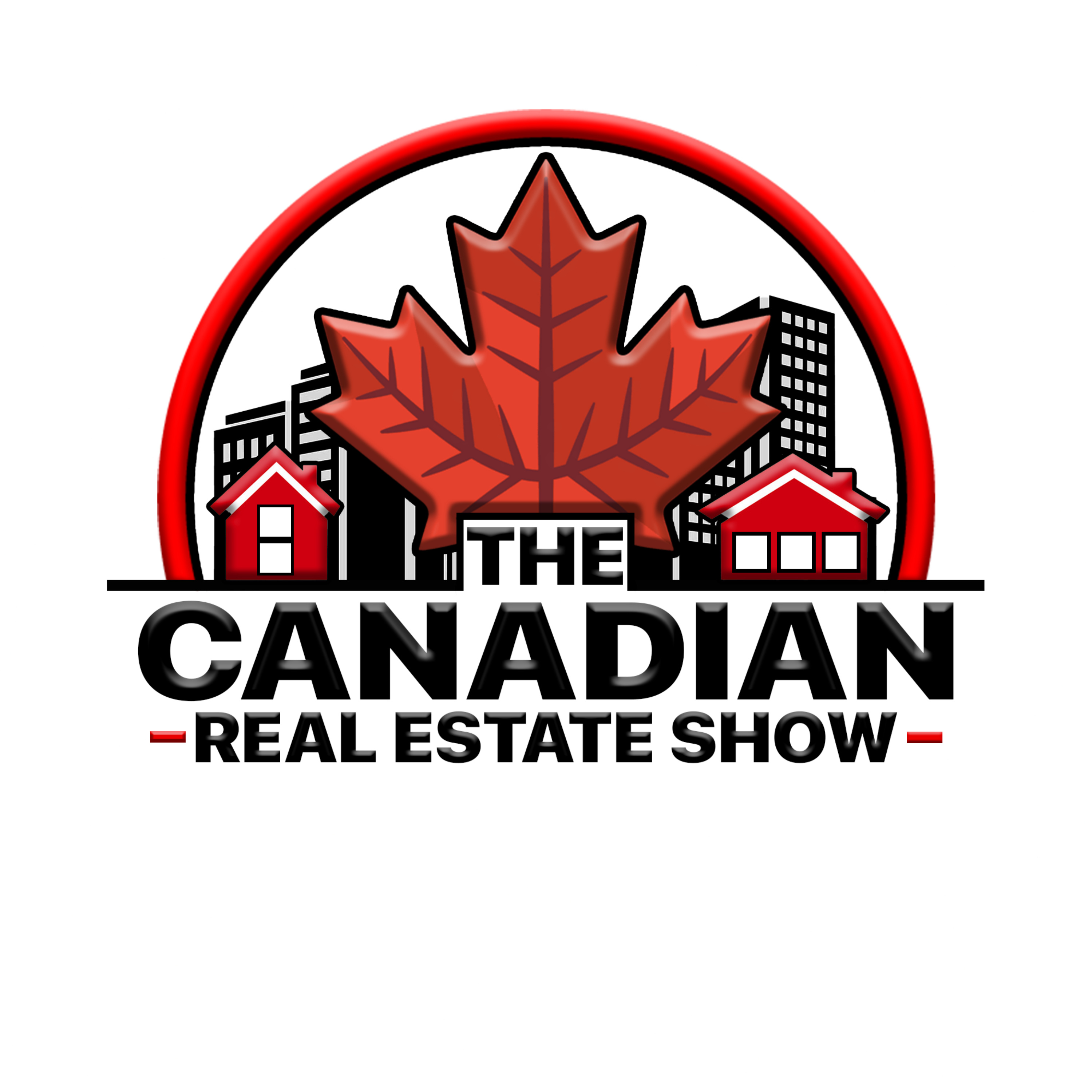 The Canadian Real Estate Show Podcast - The Toronto Real Estate Show ...