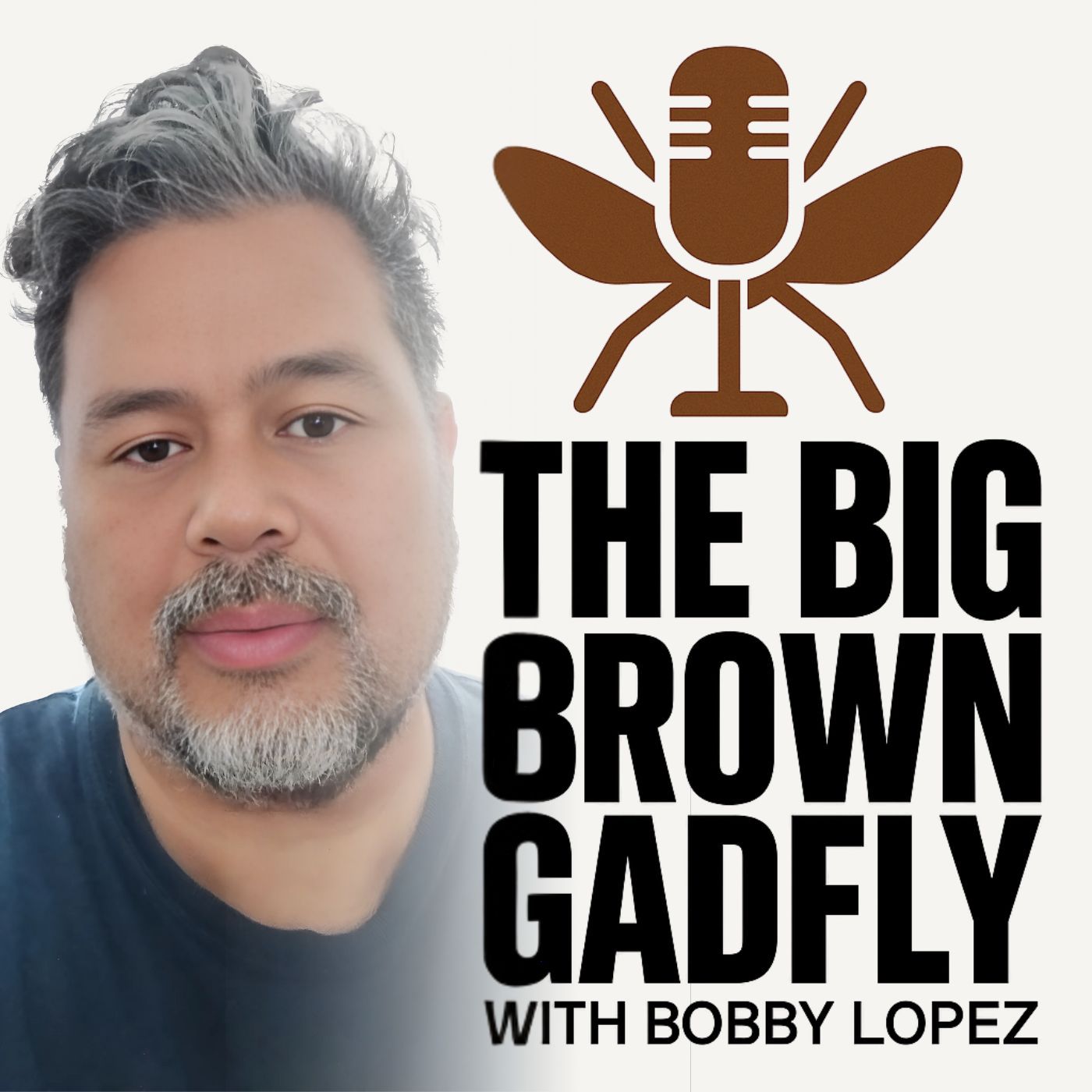 The Big Brown Gadfly with Bobby Lopez Podcast - Let the Southern ...