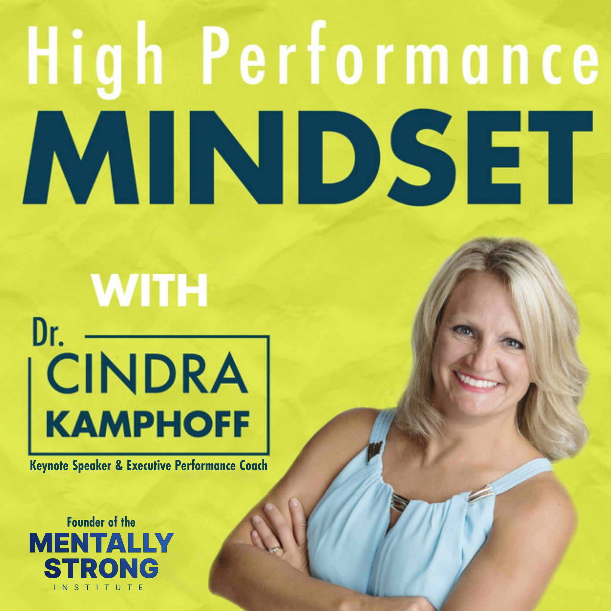 High Performance Mindset | Learn from World-Class Leaders, Consultants ...