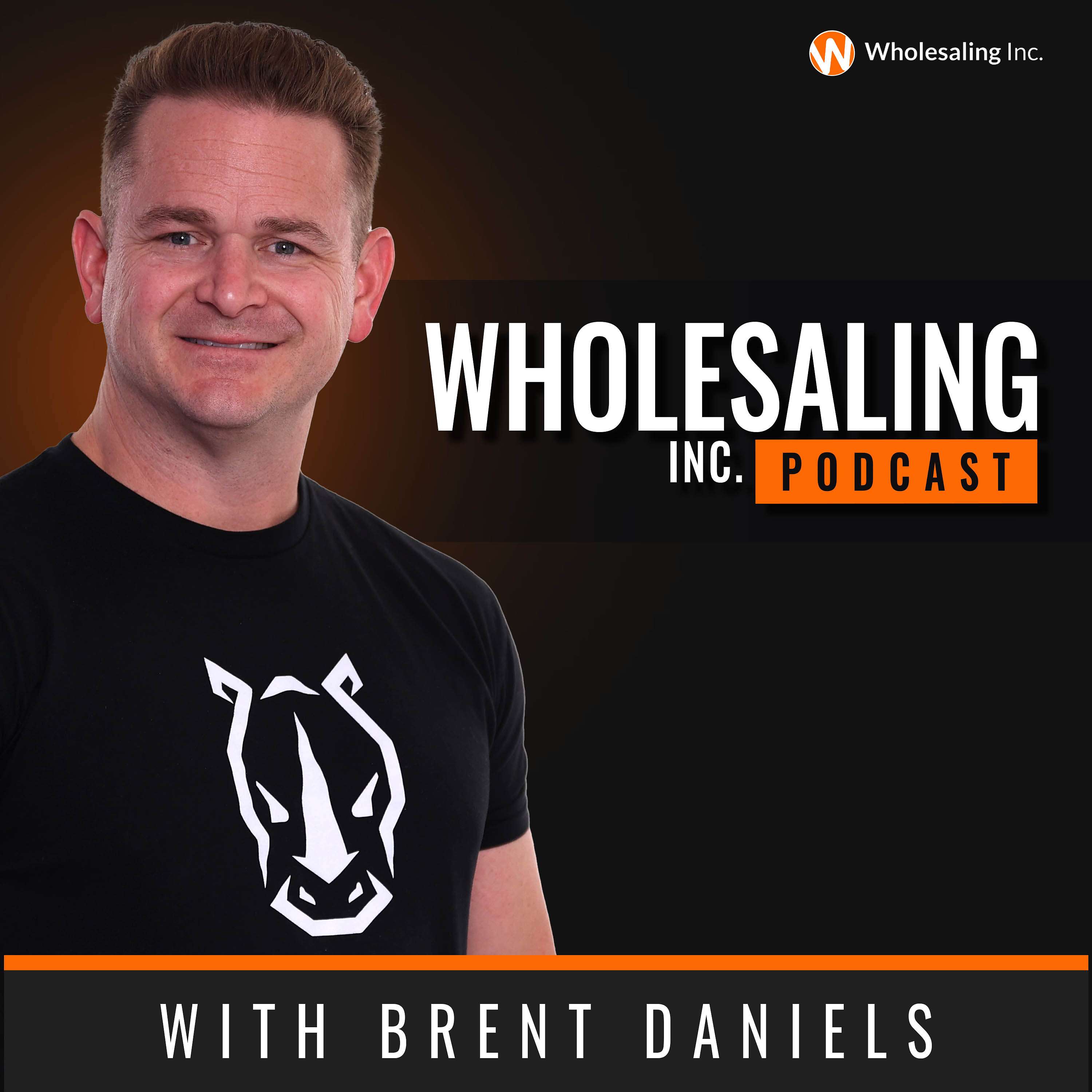 Wholesaling Inc with Brent Daniels Podcast - WIP 1901: 5 Leads a Day $1 ...
