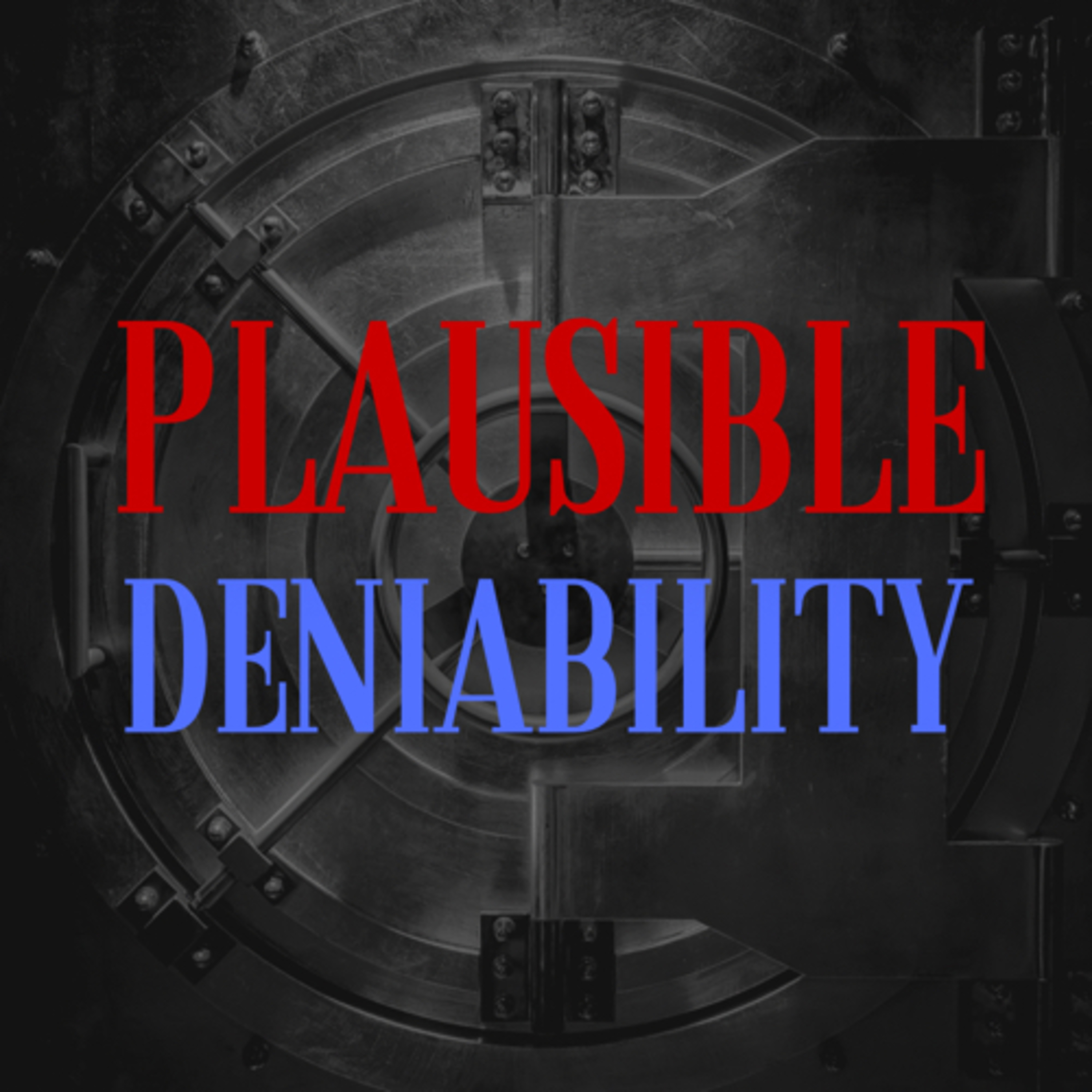 Plausible Deniability: A Podcast about Conspiracies, Lies, and Coverups ...