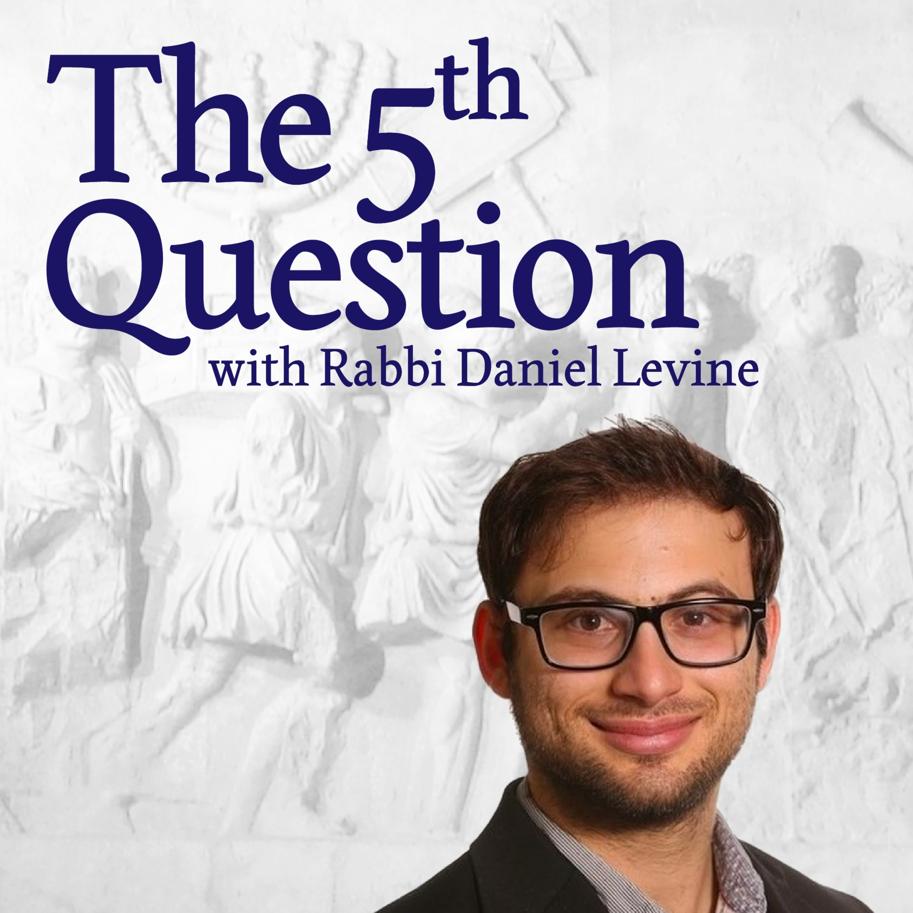 The Fifth Question Podcast - Law, Revolution, and the Messiah w/ Zevi ...