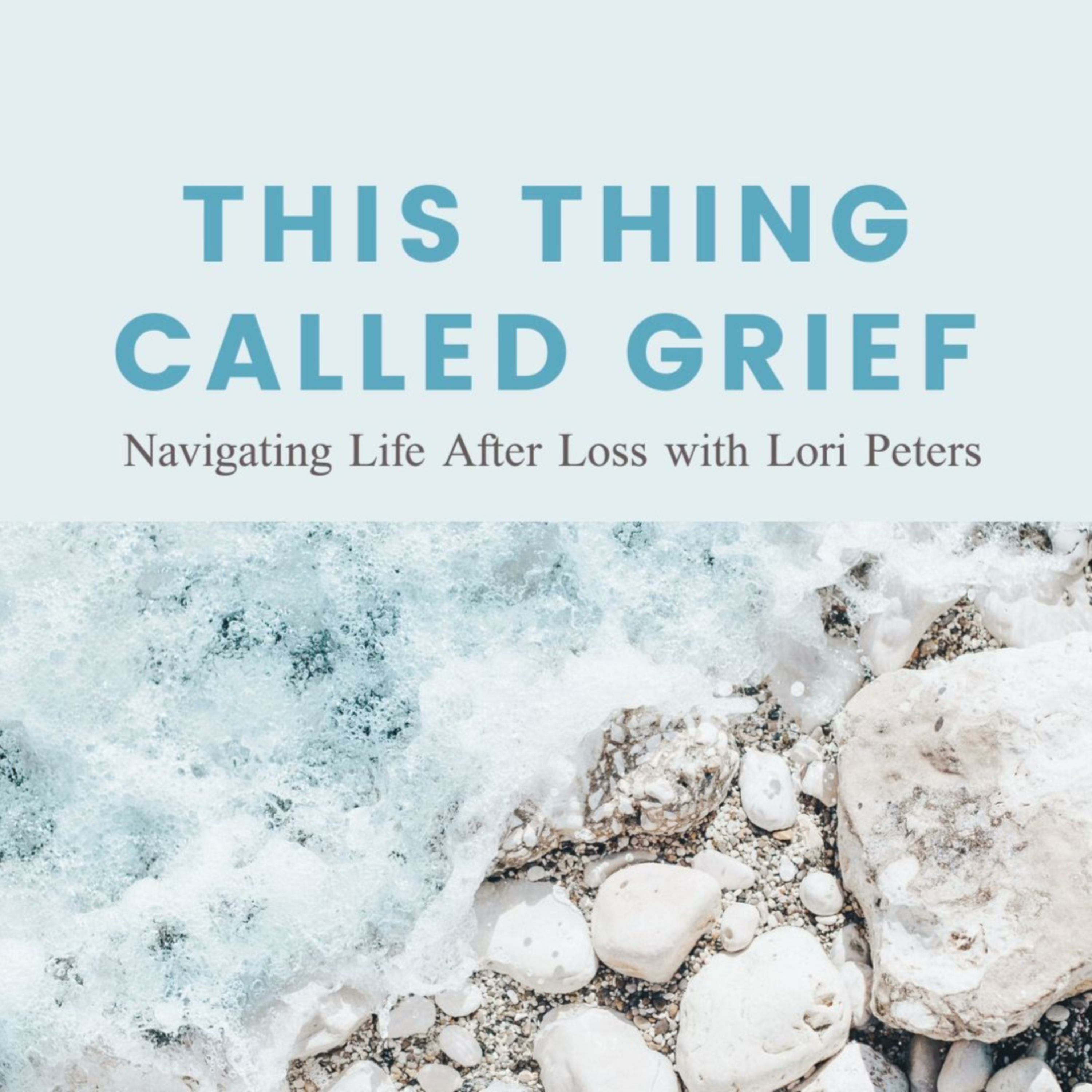 This Thing Called Grief: Navigating Life After Loss Podcast - Types of ...