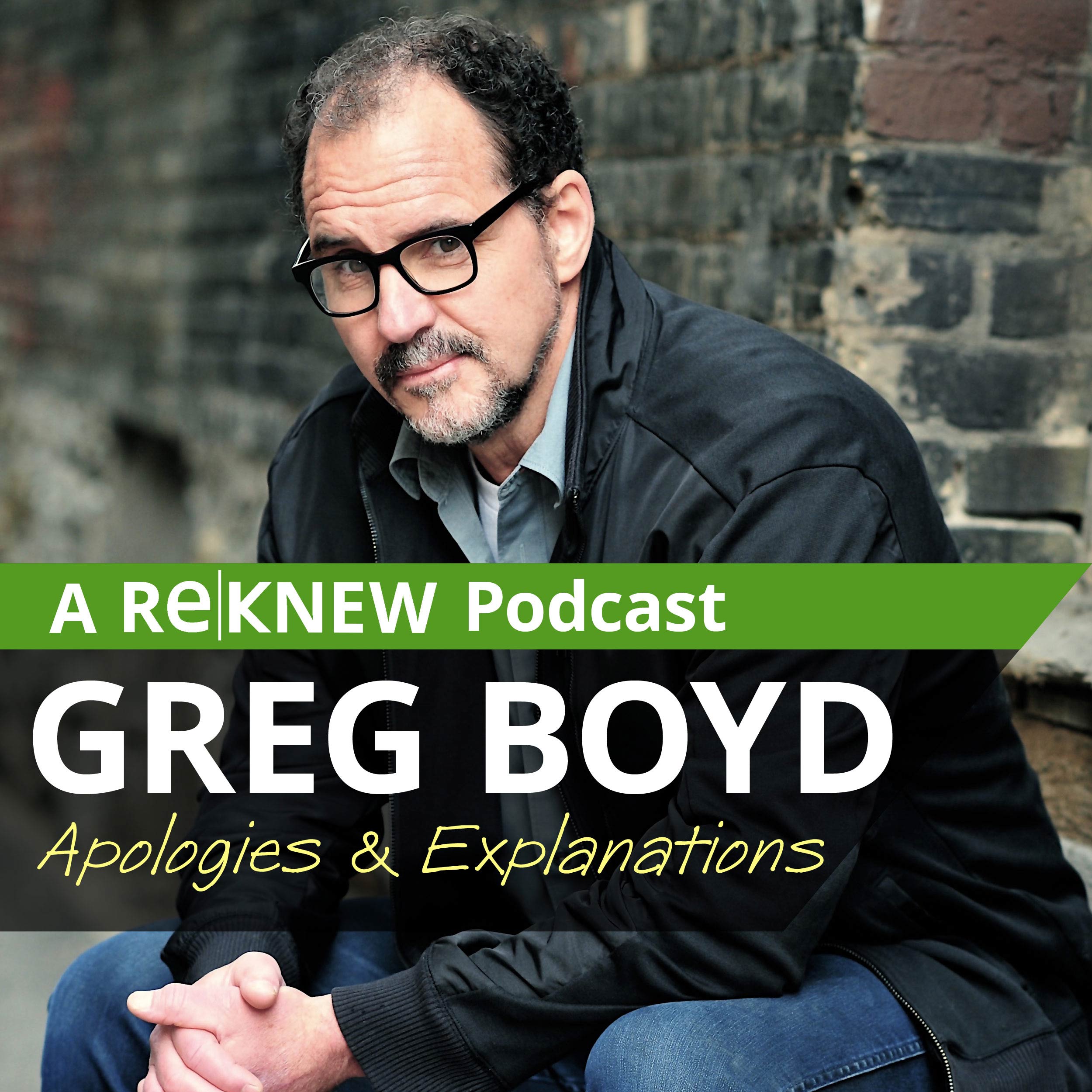 Greg Boyd: Apologies & Explanations Podcast - What Happened to Those ...