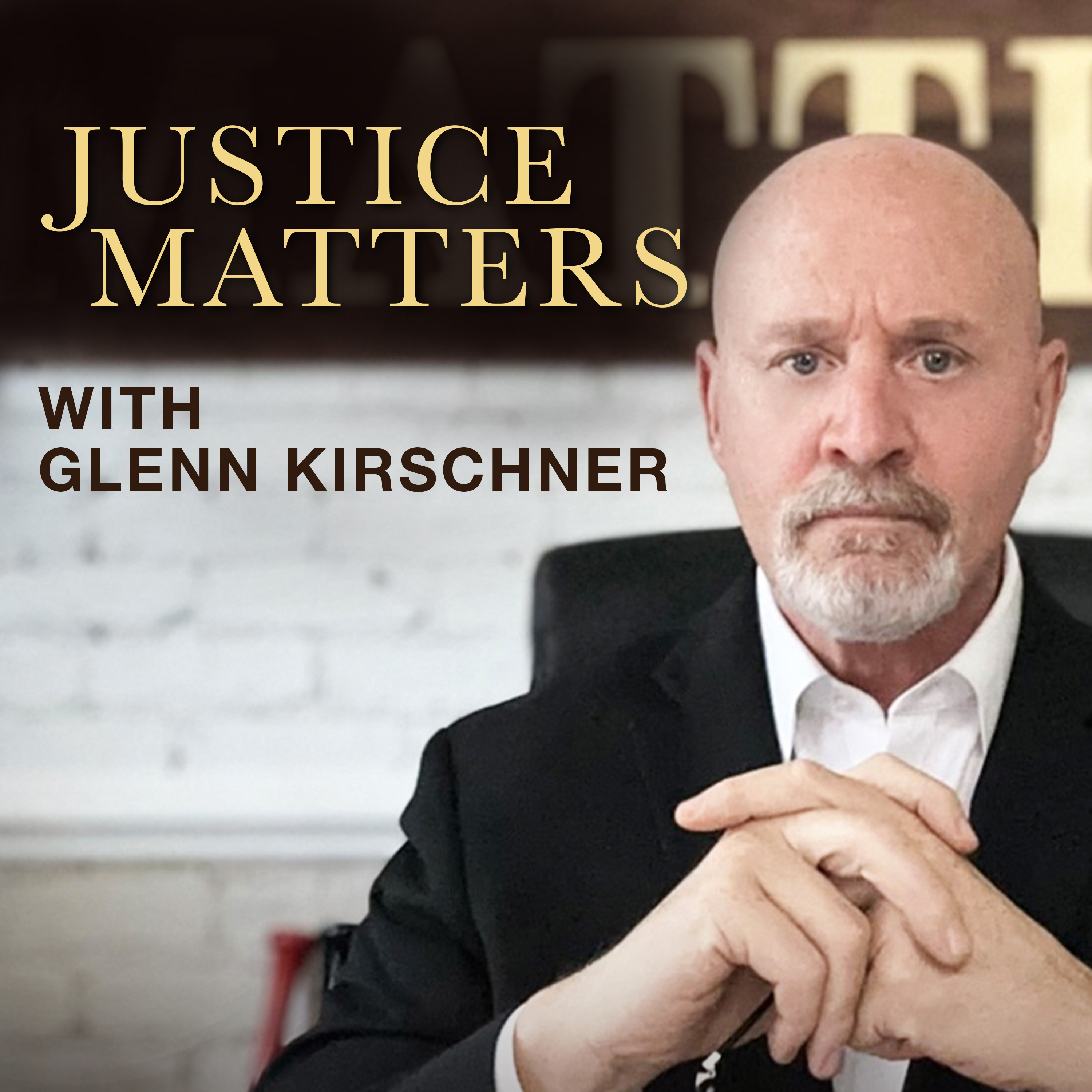 Justice Matters with Glenn Kirschner Podcast - Will Trump's New ...