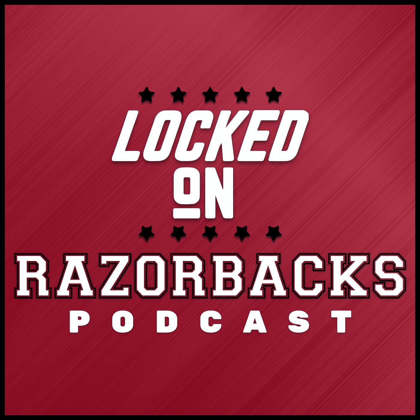 Locked On Razorbacks - Daily Podcast On Arkansas Razorbacks Football ...