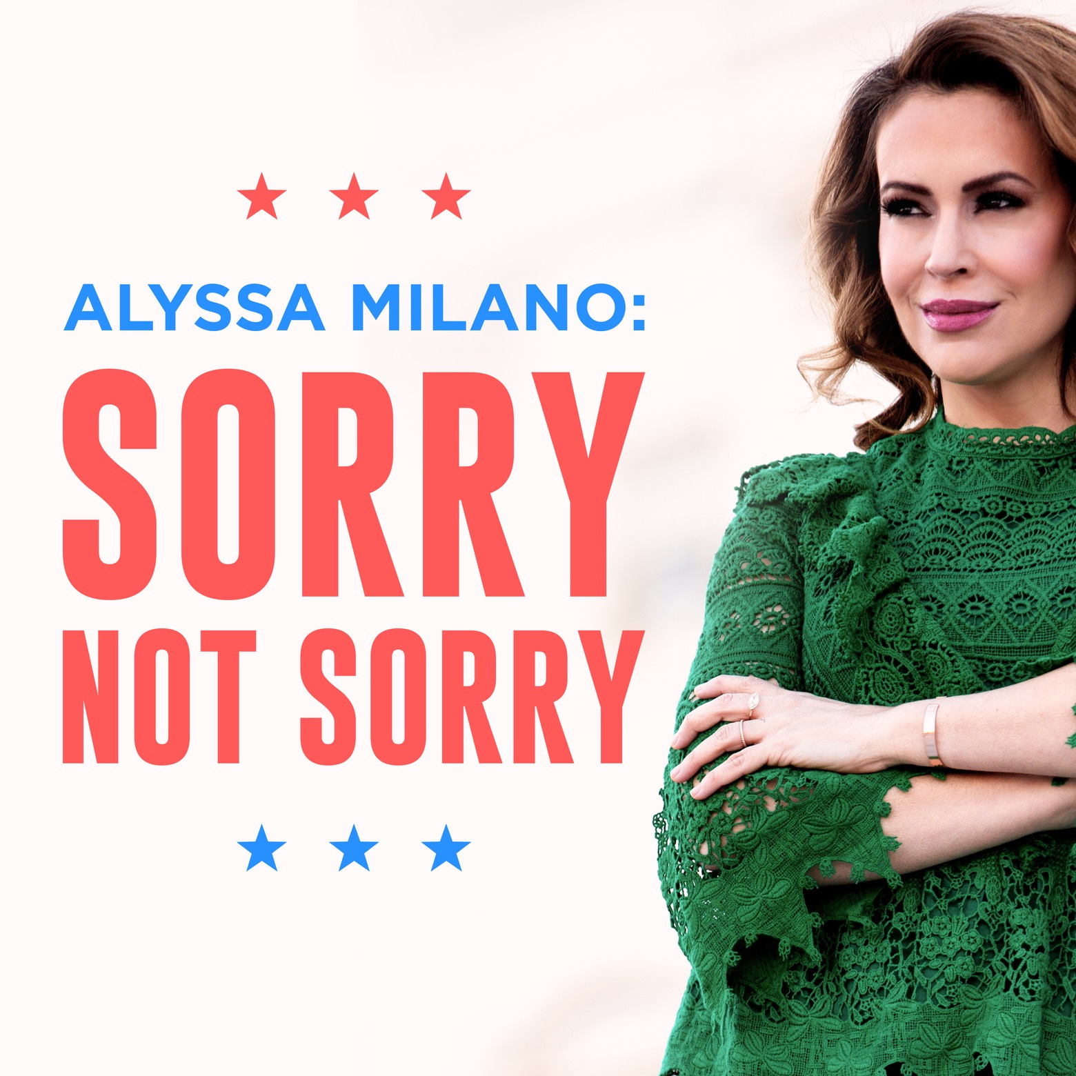 Alyssa Milano: Sorry Not Sorry Podcast - Best of Alyssa Milano on Sorry ...