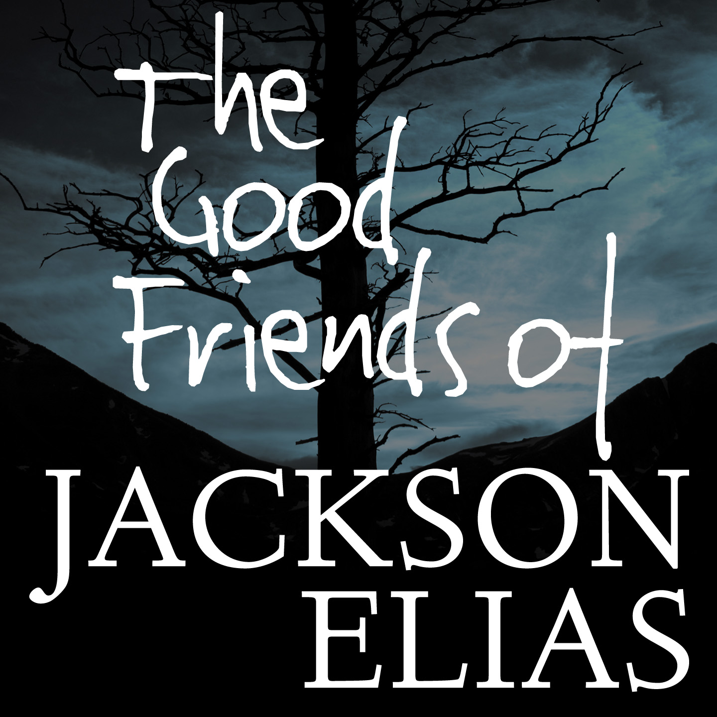 The Good Friends of Jackson Elias Podcast - Special: The Hounds of ...