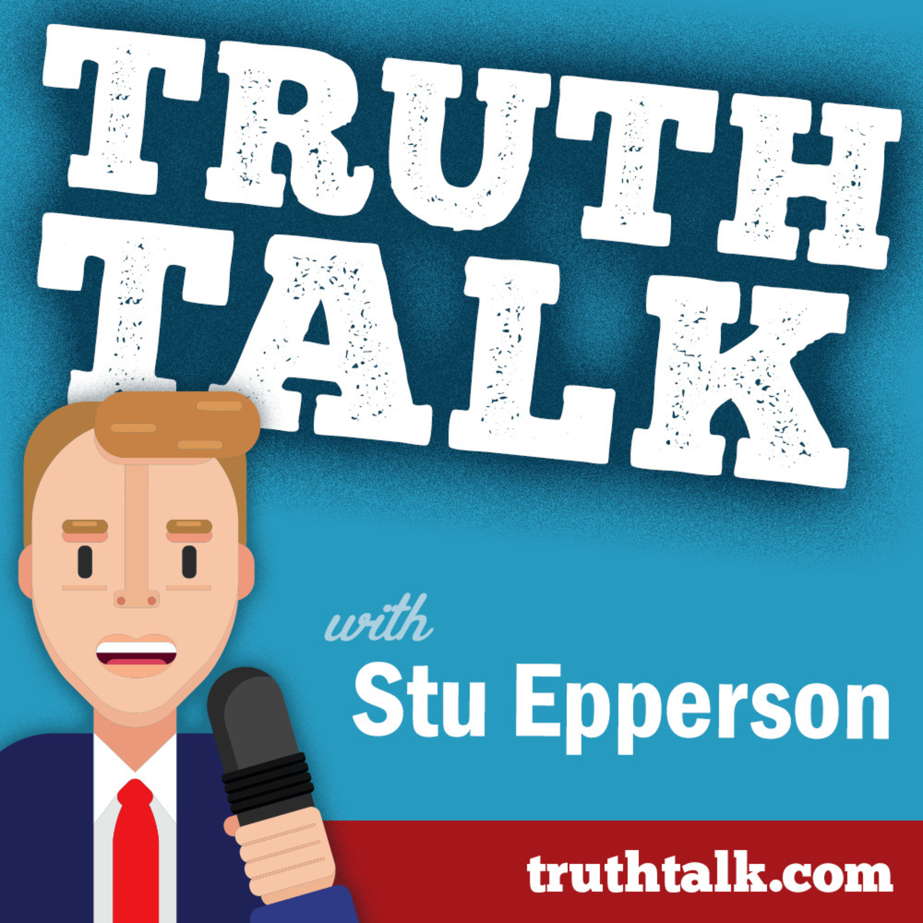 TRUTH Talk with Stu Epperson Podcast - What does faith look like to you ...