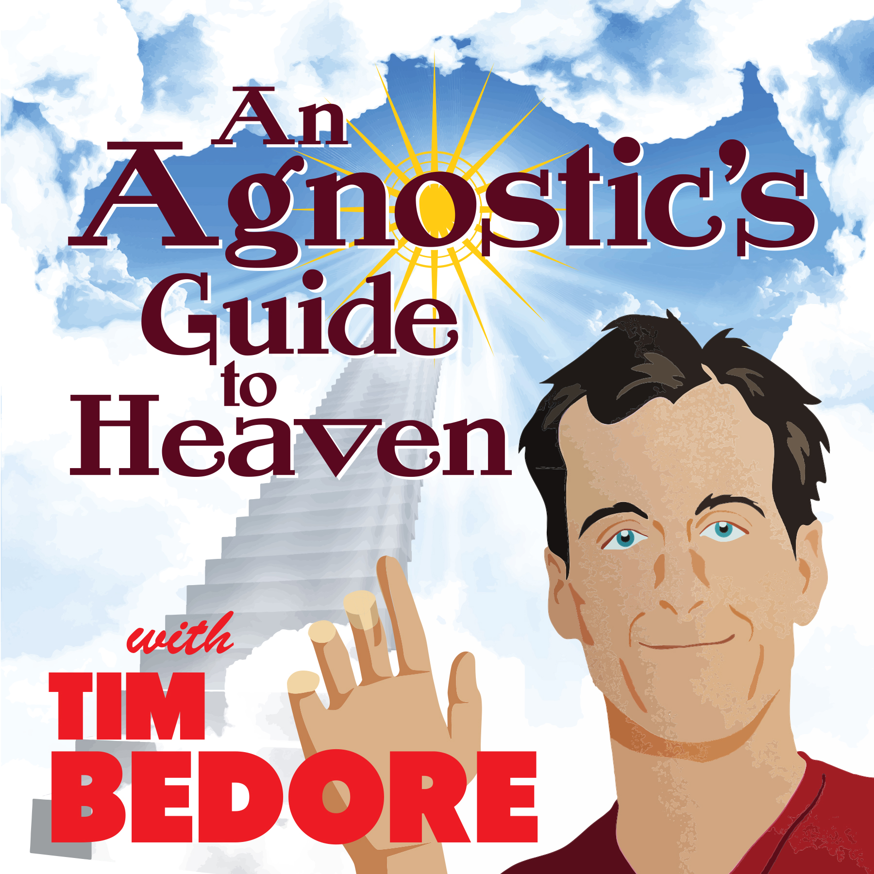 An Agnostic's Guide to Heaven by Tim Bedore Podcast - An Agnostic's ...