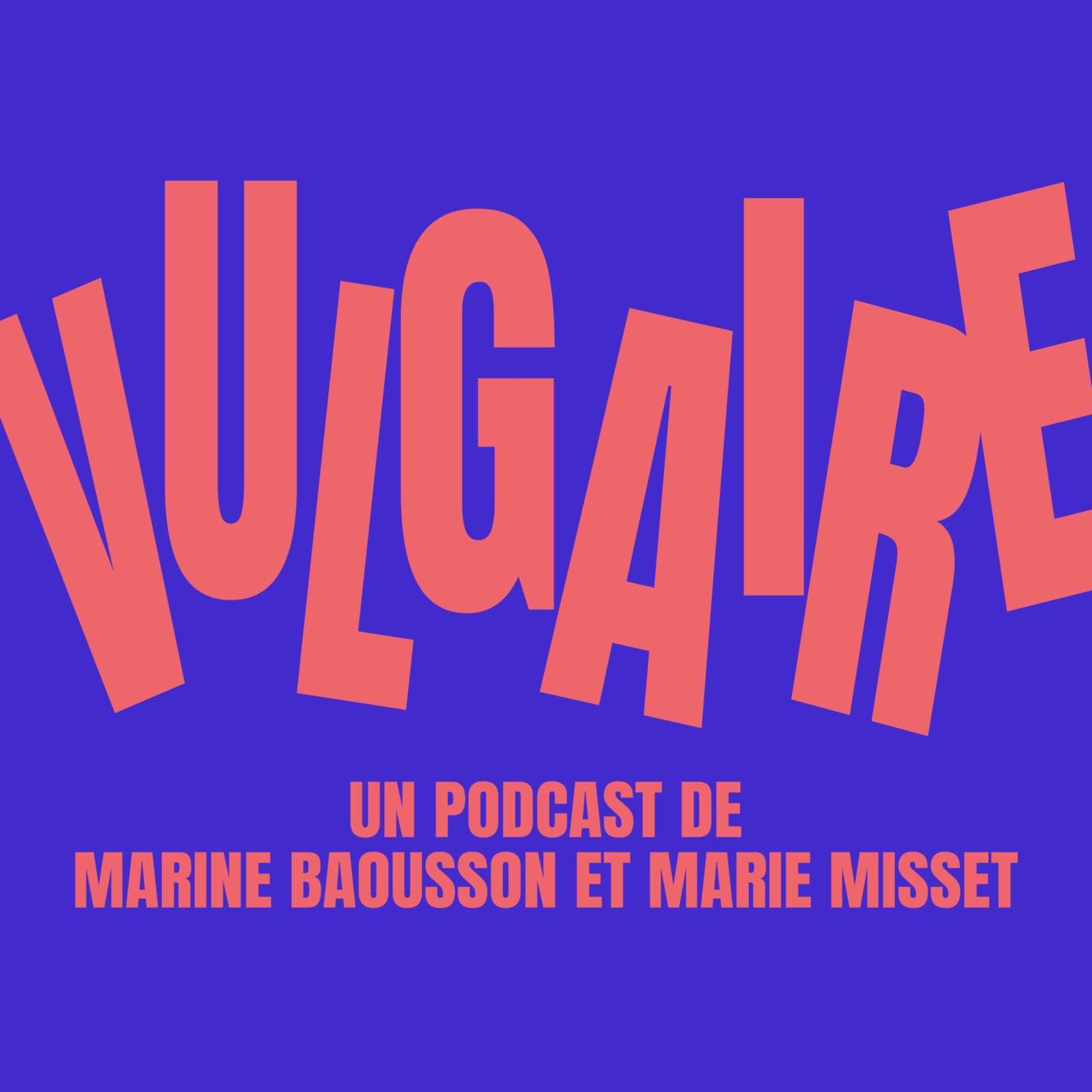 Vulgaire Podcast - 5 minutes pour vous donner envie d'écouter l'épisode ...