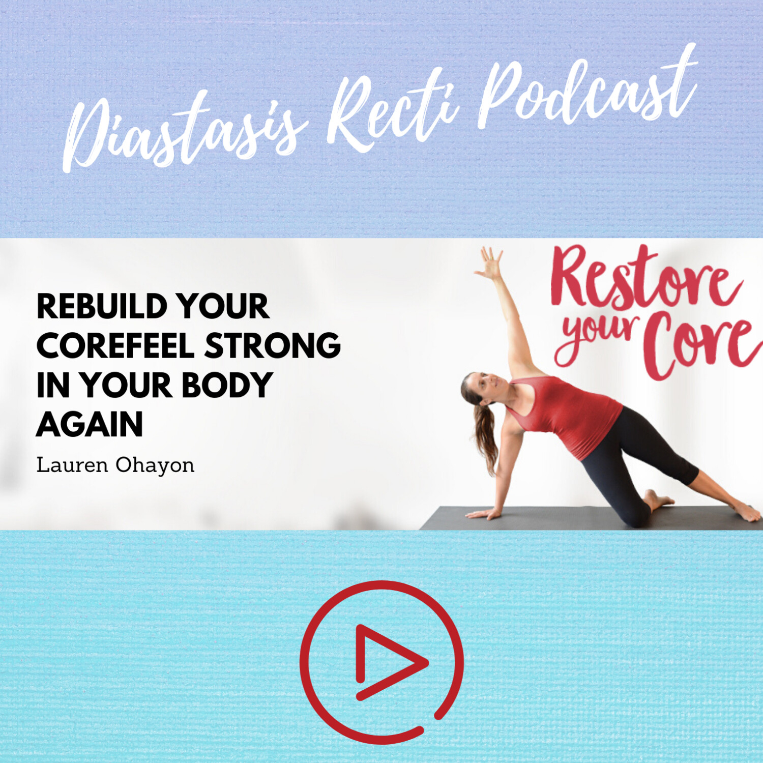 Restore Your Core: Diastasis Recti and Pelvic Floor Talks Podcast - Is ...