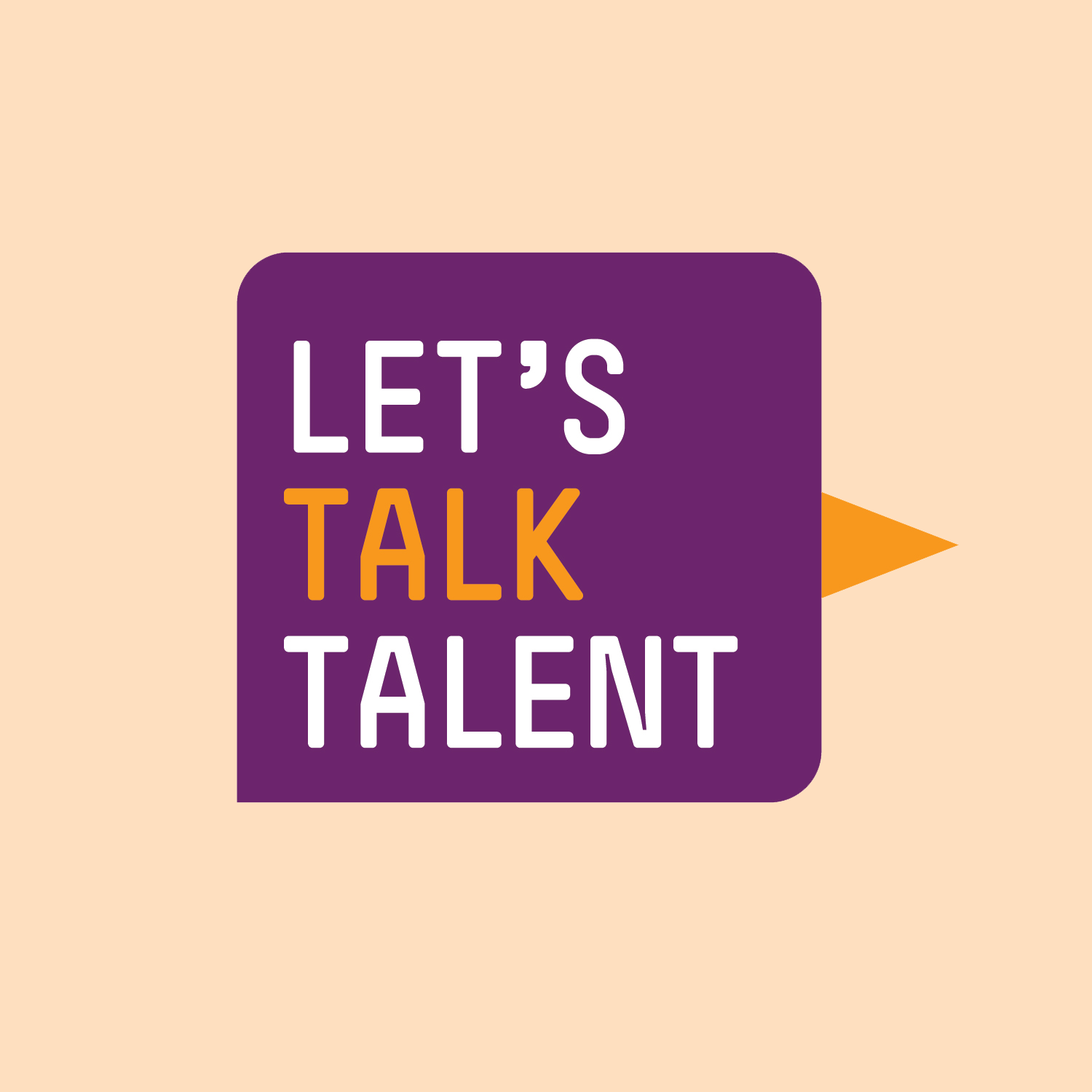 Let’s Talk Talent Let’s Talk Talent